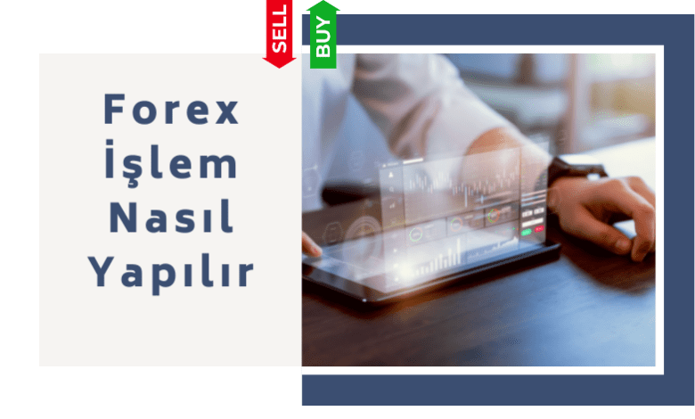 Forex İşlem Nasıl Yapılır | Forex İşlem Talimatları Forex İşlem Nasıl Yapılır | Forex İşlem Talimatları